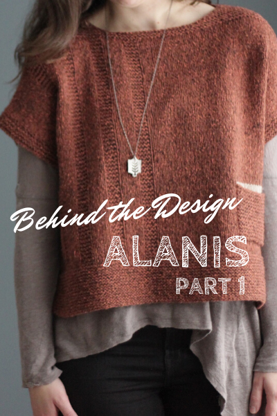 Behind the Design: Alanis Part 1 | Elizabeth Smith Knits